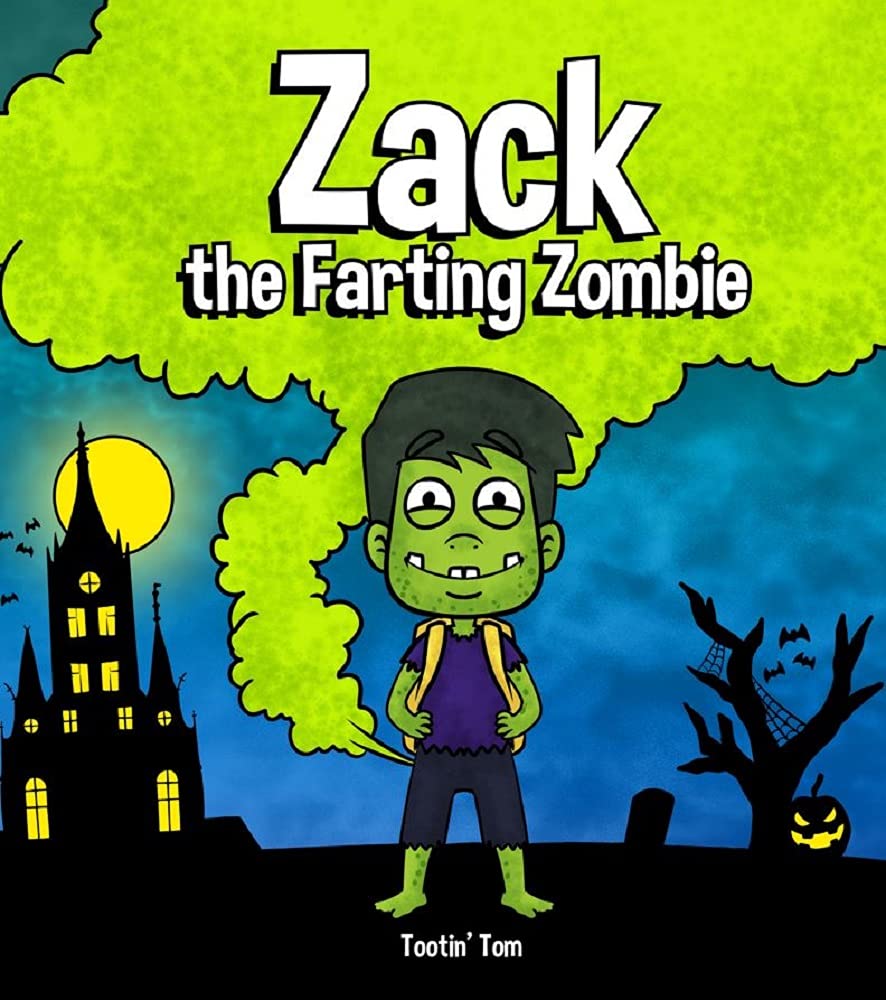 Zack the Farting Zombie: A Funny Read Aloud Halloween Picture Book For ...