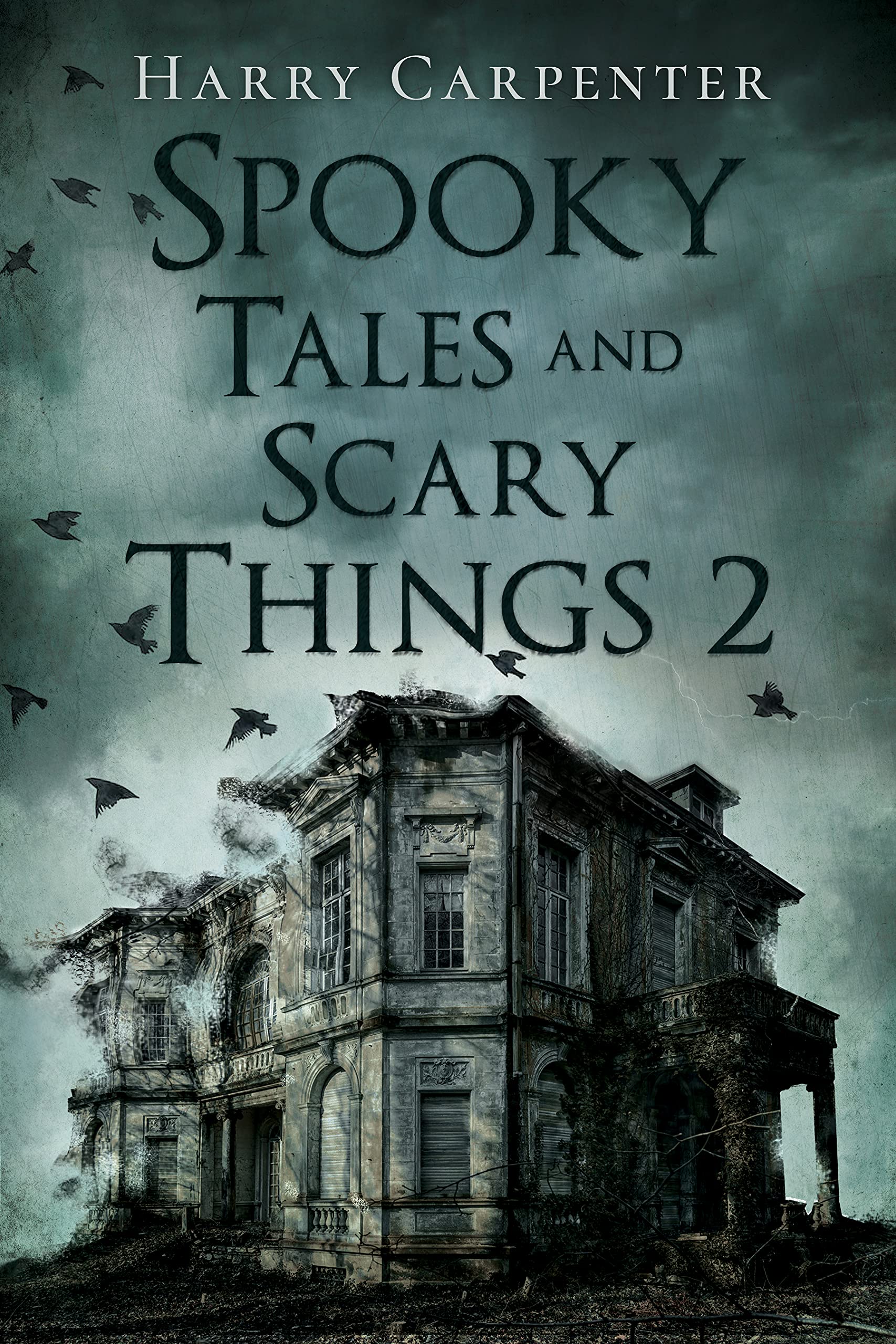 Spooky Tales and Scary Things 2 by Harry Carpenter | Goodreads