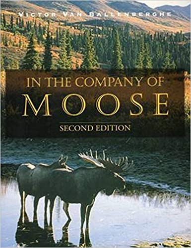 In the Company of Moose by Victor Van Ballenberghe | Goodreads