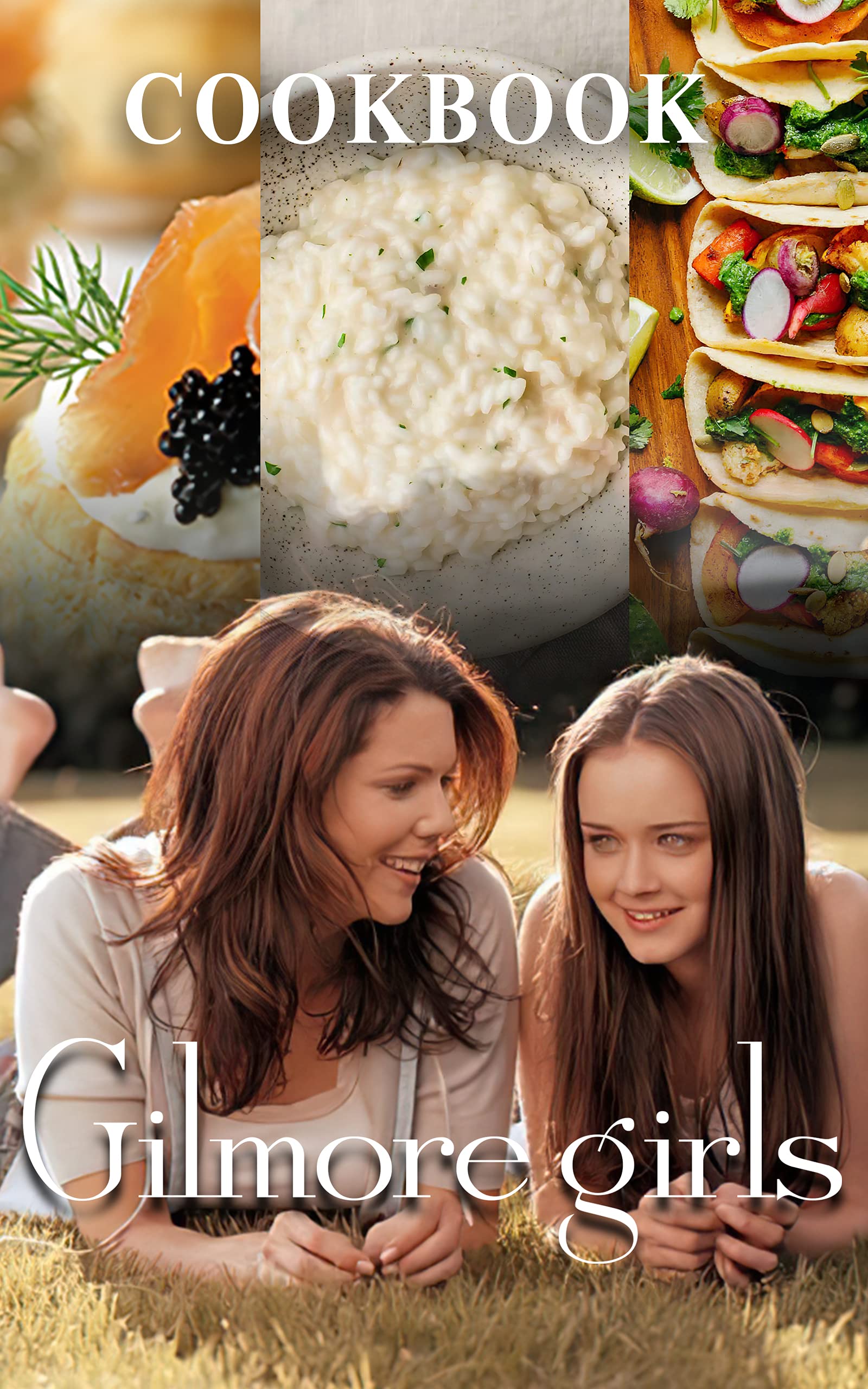 Gilmore Girls Cookbook: 20 Fantastic Recipes For The Family Gilmore ...