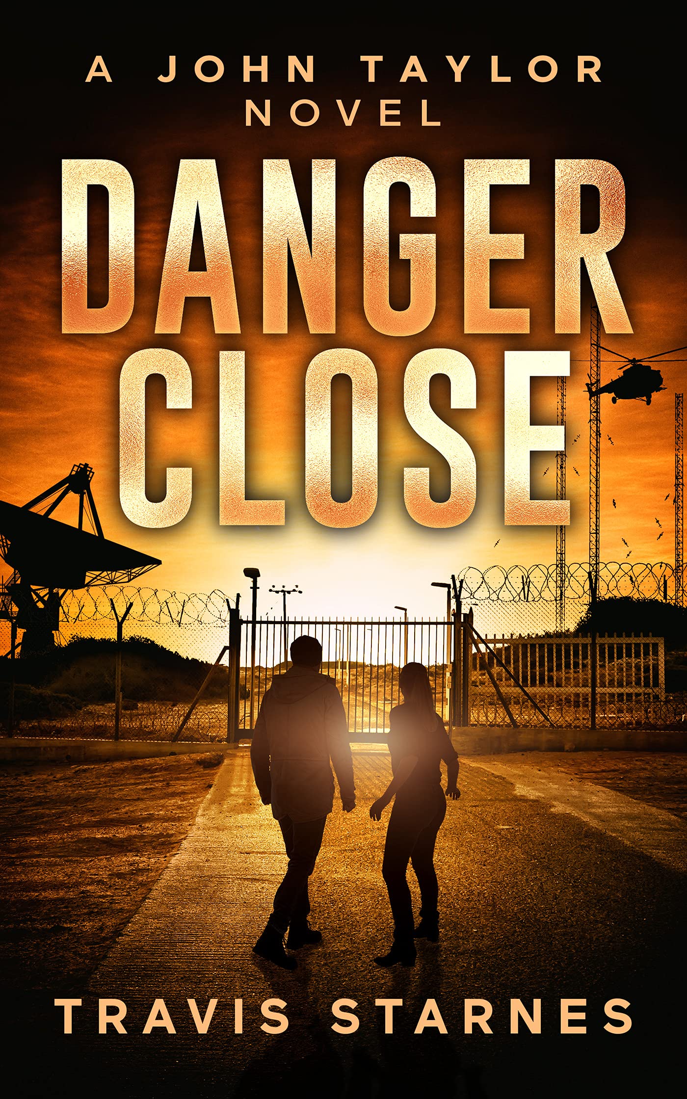 Danger Close (John Taylor, #7) by Travis Starnes | Goodreads
