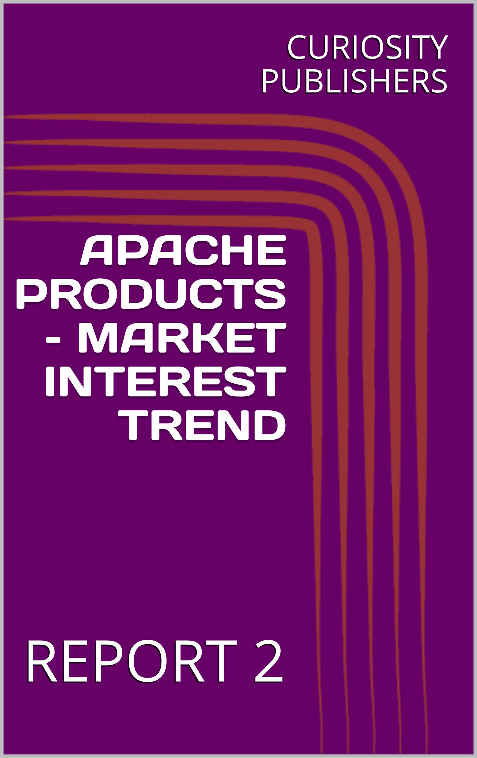 APACHE PRODUCTS – MARKET INTEREST TREND: REPORT 2 by CURIOSITY ...