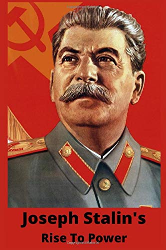 Joseph Stalin&#039;s Rise To Power by Matthew Gumke | Goodreads