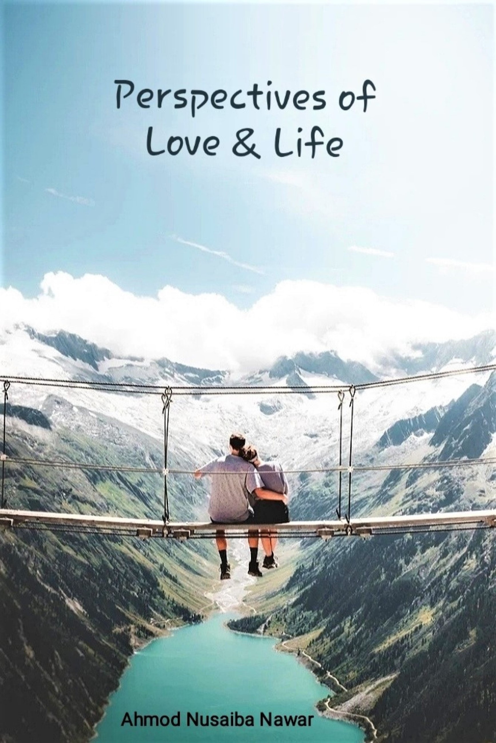 Perspectives of Love and Life by Ahmod Nusaiba Nawar | Goodreads