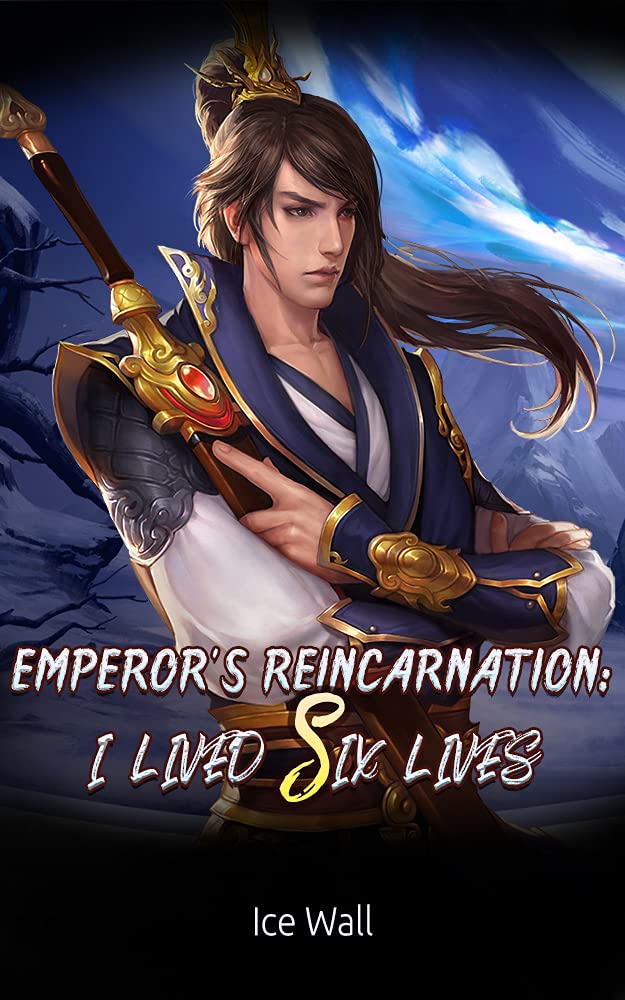 Emperor's Reincarnation: I Lived Six Lives: ( Reincarnations Five Times ...