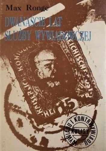 Dwanaście lat służby wywiadowczej by Max Ronge | Goodreads