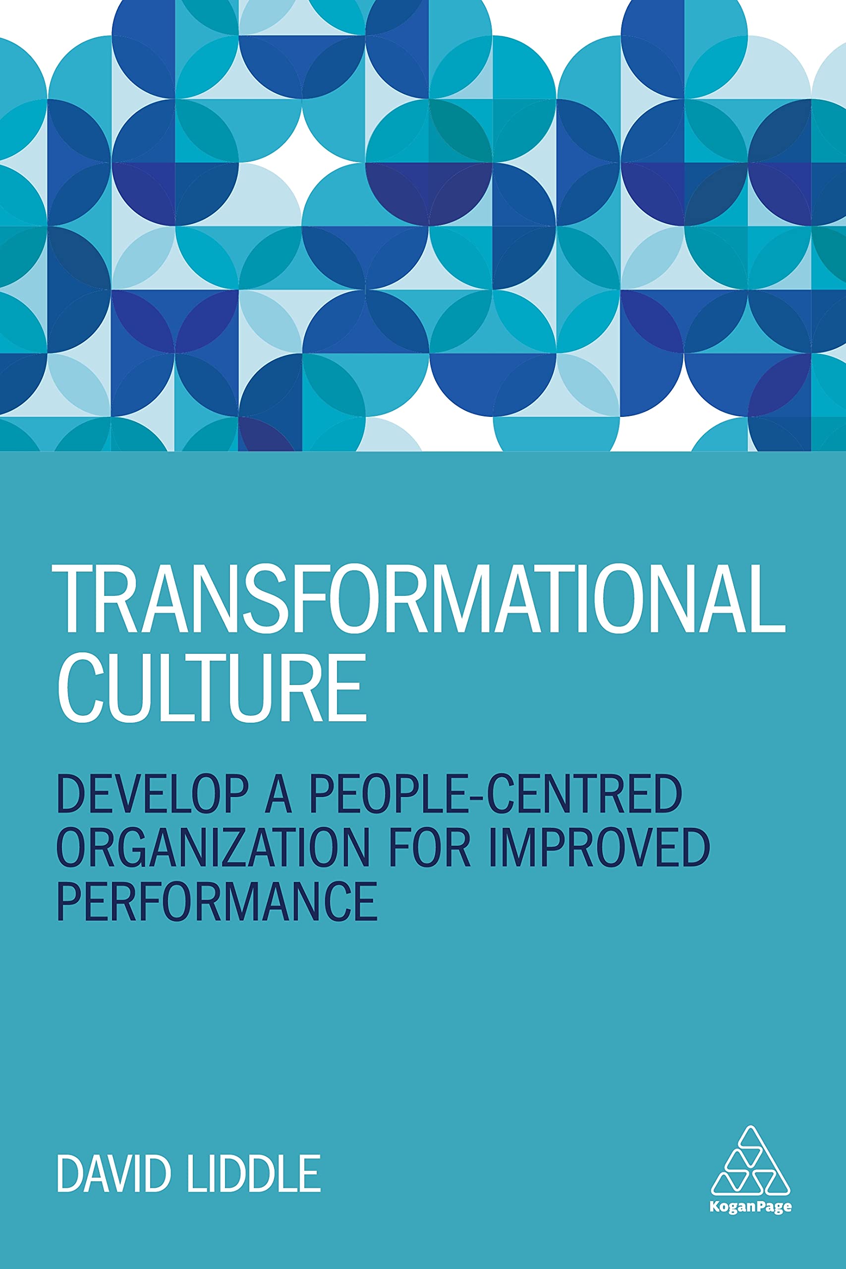 Transformational Culture: Develop a People-Centred Organization for ...
