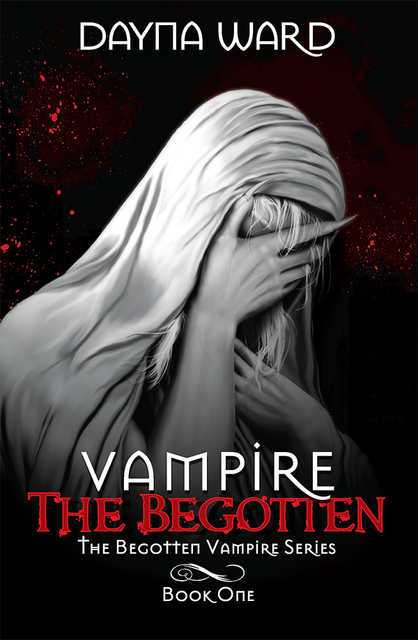 Vampire The Begotten (The Begotten Vampire Series, #1) by Dayna Ward ...