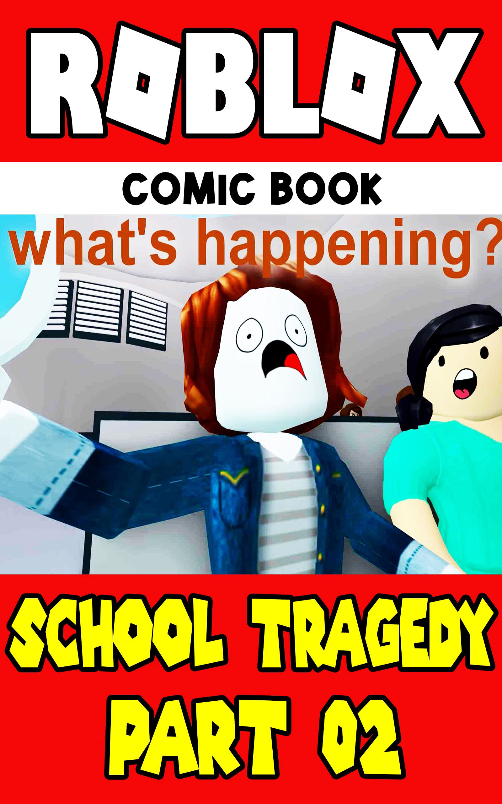 Roblox : SCHOOL TRAGEDY (Part 2) - Roblox Comic Book by Mike BARJONNET ...