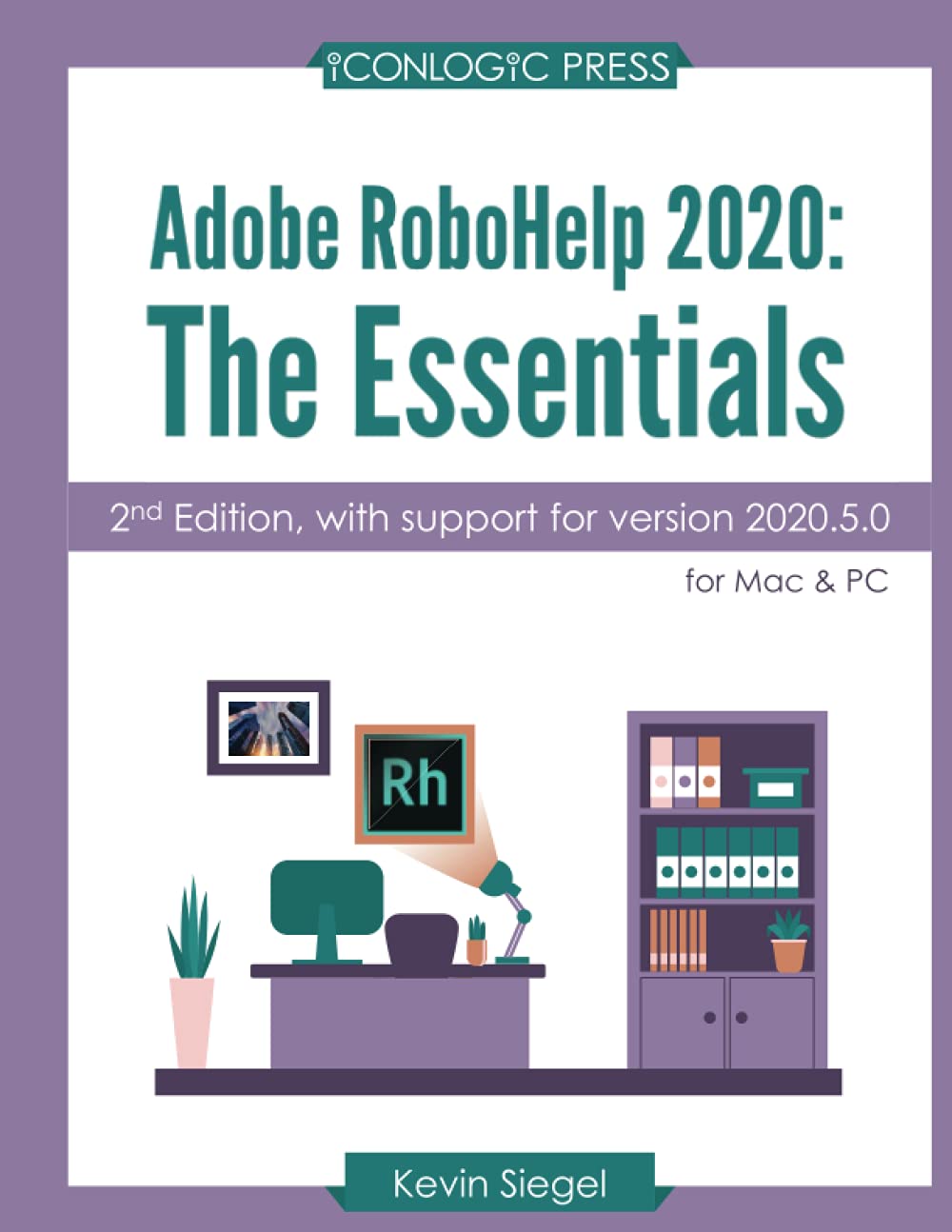 Adobe RoboHelp 2020: The Essentials by Kevin Siegel | Goodreads