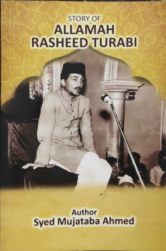 The Story of Allamah Rasheed Turabi by Syed Mujataba Ahmed | Goodreads
