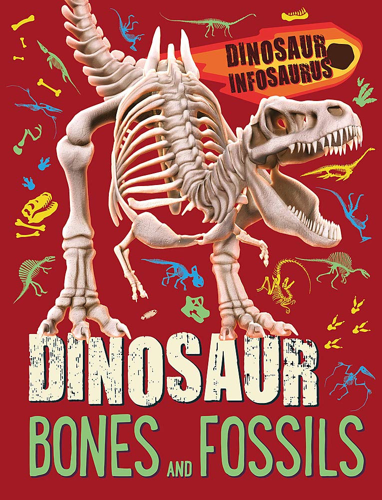 Dinosaur Bones and Fossils (Dinosaur Infosaurus) by Katie Woolley ...