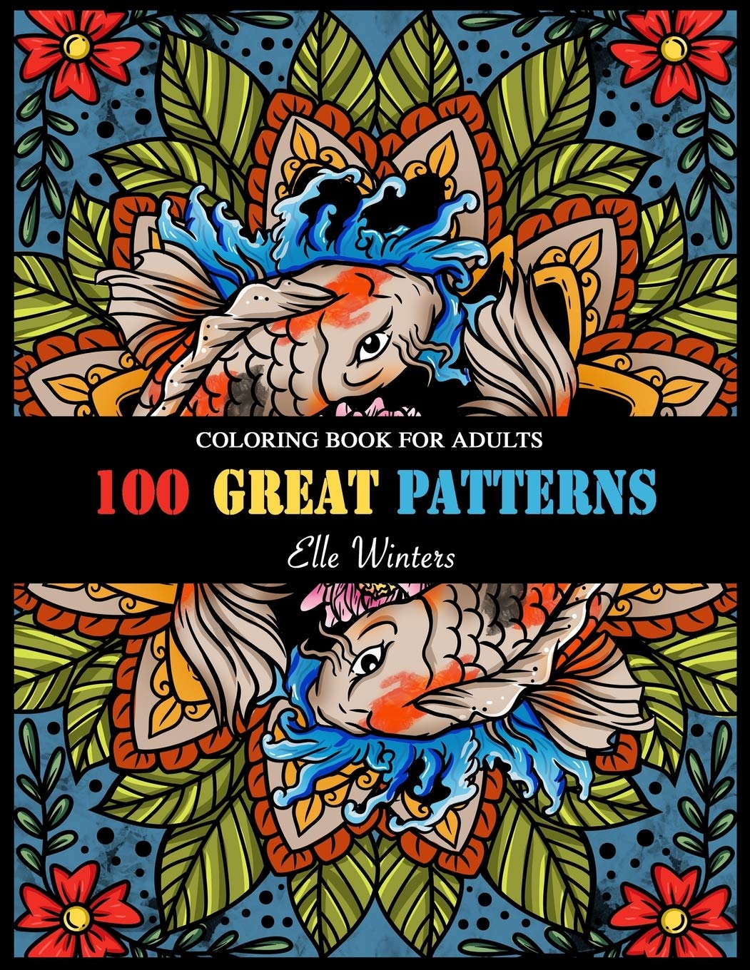100 GREAT PATTERNS: Adult Coloring Book with Relaxing, Fun and Unique ...