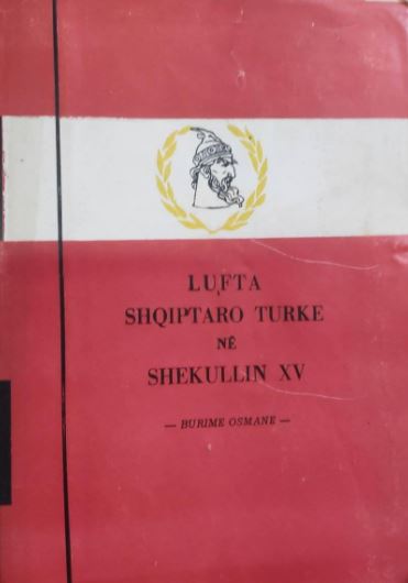 Lufta shqiptaro-turke në shekullin e XV-të : burime osmane by Selami ...