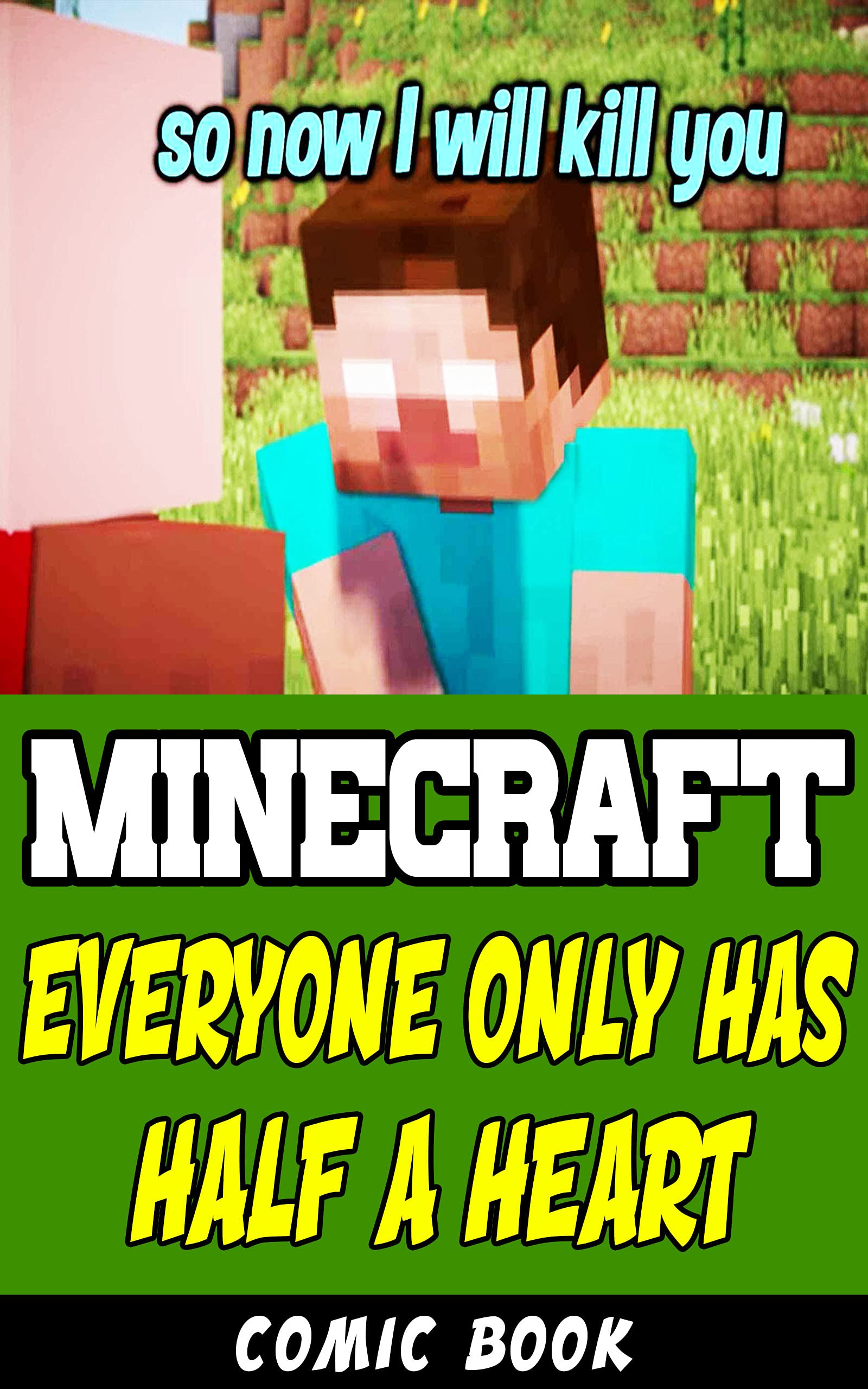 Minecraft Stories: Everyone Only Has Half a Heart - Minecraft Comic by ...