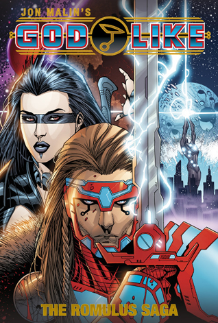 GODLIKE- THE ROMULUS SAGA VOL I: EXTREMIS by Jon Malin | Goodreads