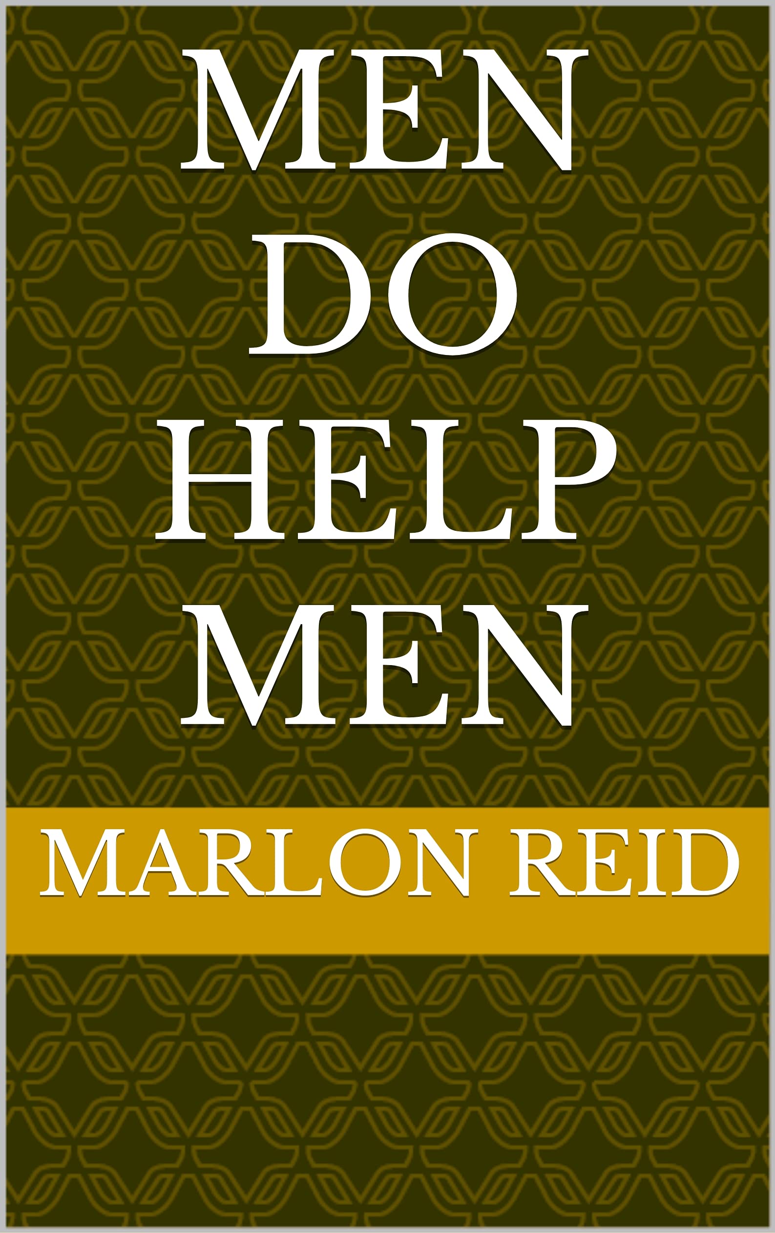 Men Do Help Men by Marlon Reid | Goodreads