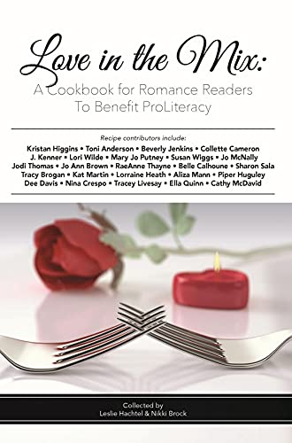 Love in the Mix: A Cookbook for Romance Readers to Benefit ProLiteracy ...