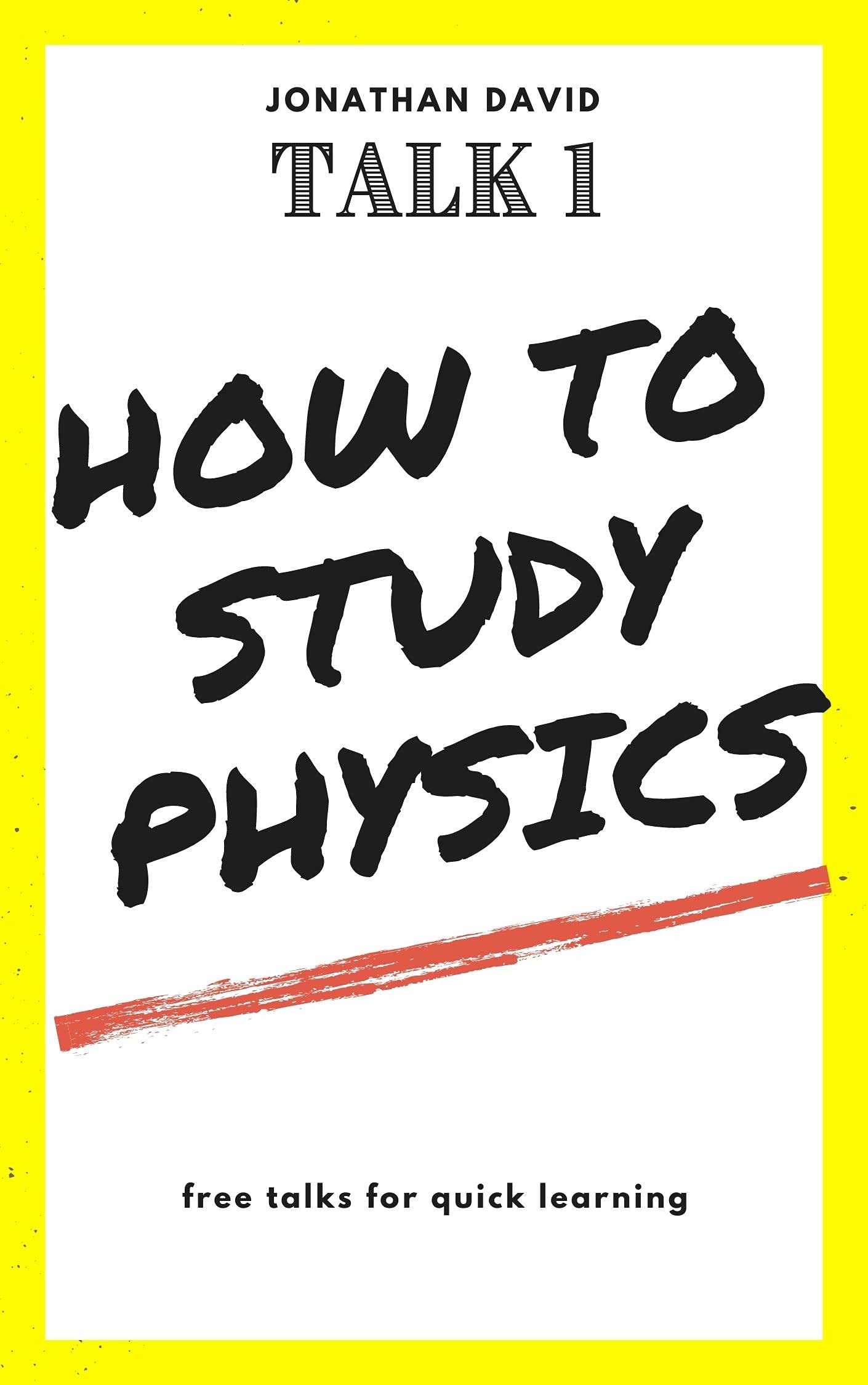 How to Study Physics in College: free talks for quick learning by ...
