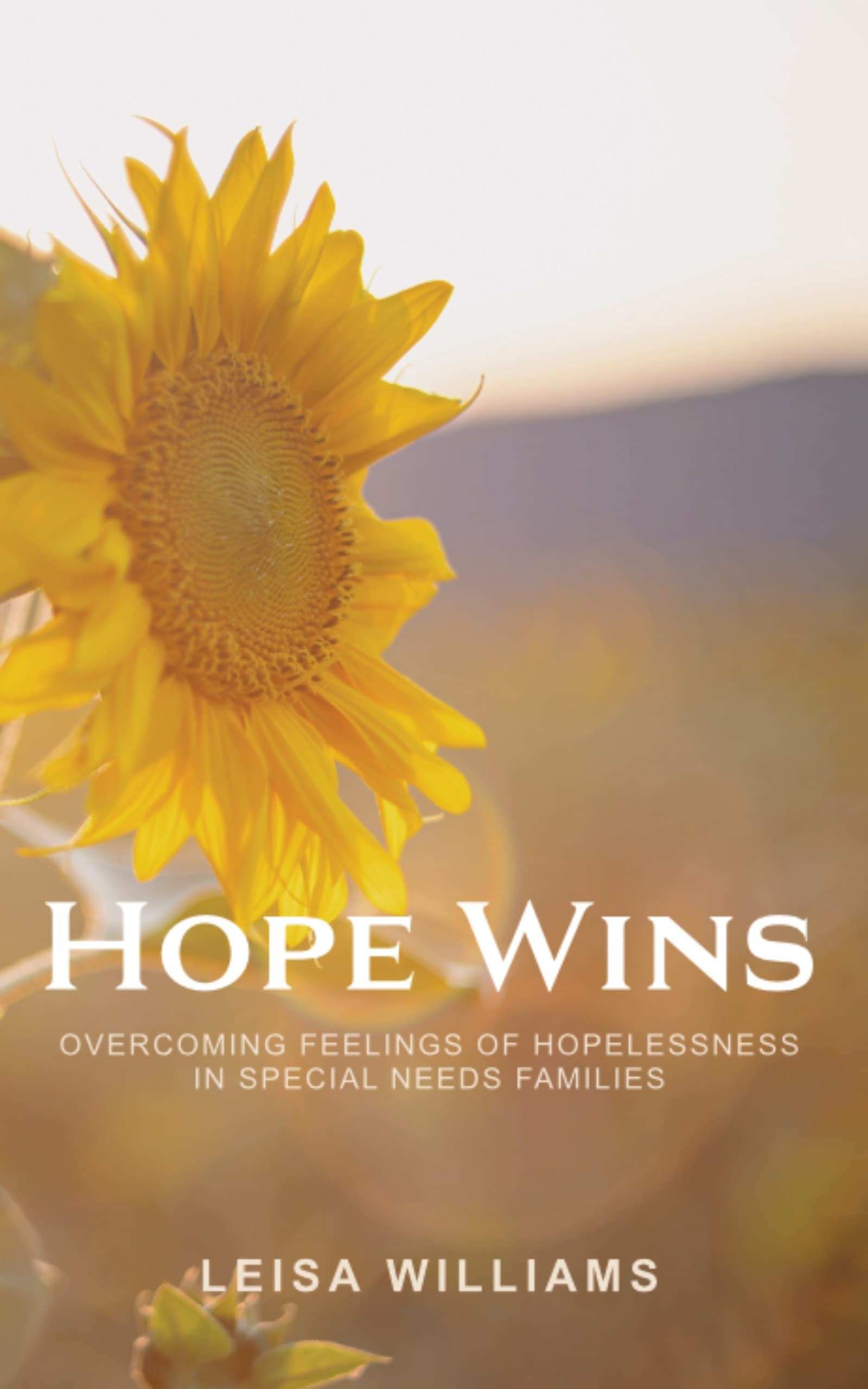 Hope Wins: Overcoming Feelings Of Hopelessness In Special Needs ...