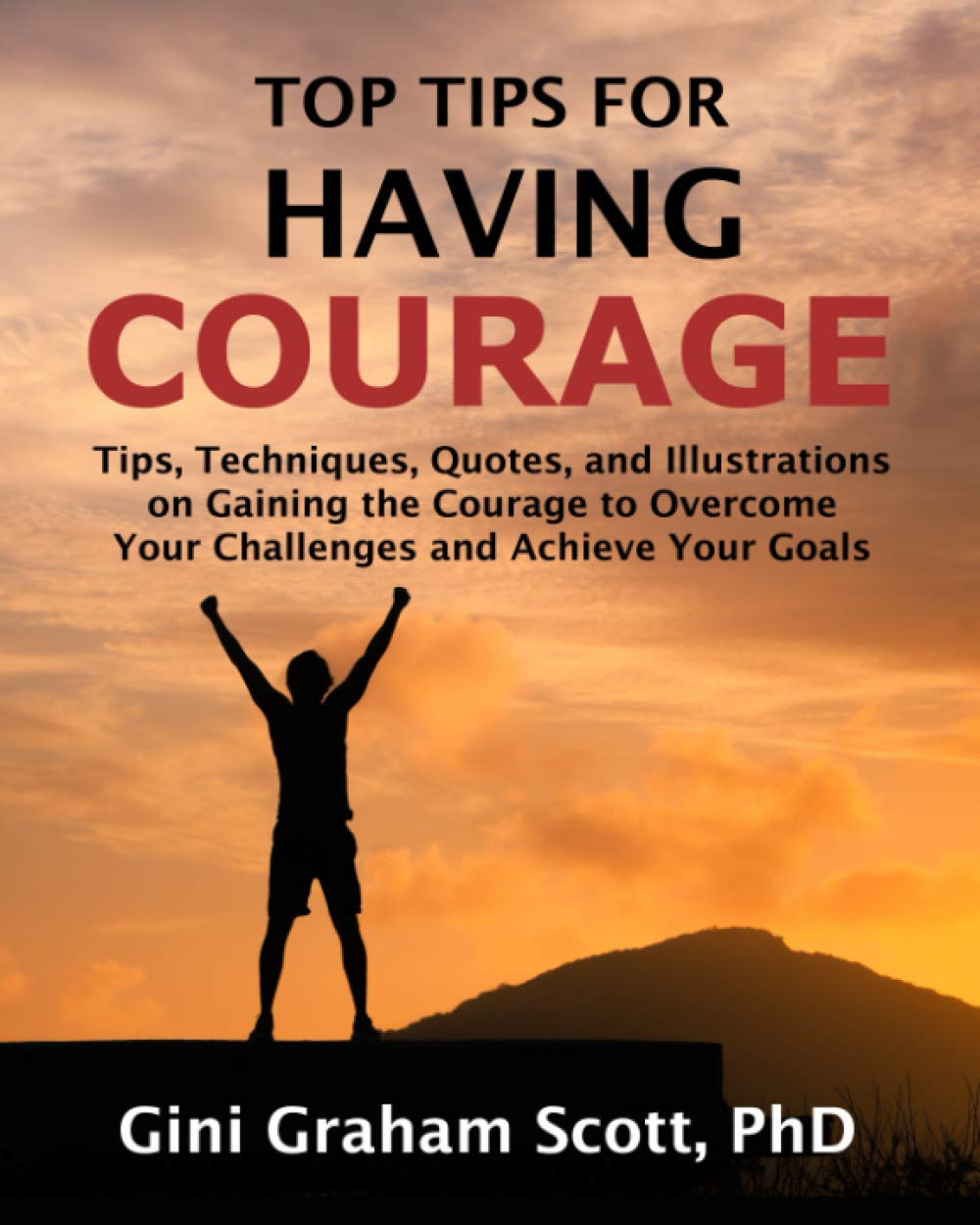Top Tips for Having Courage: Tips, Techniques, Quotes, and ...
