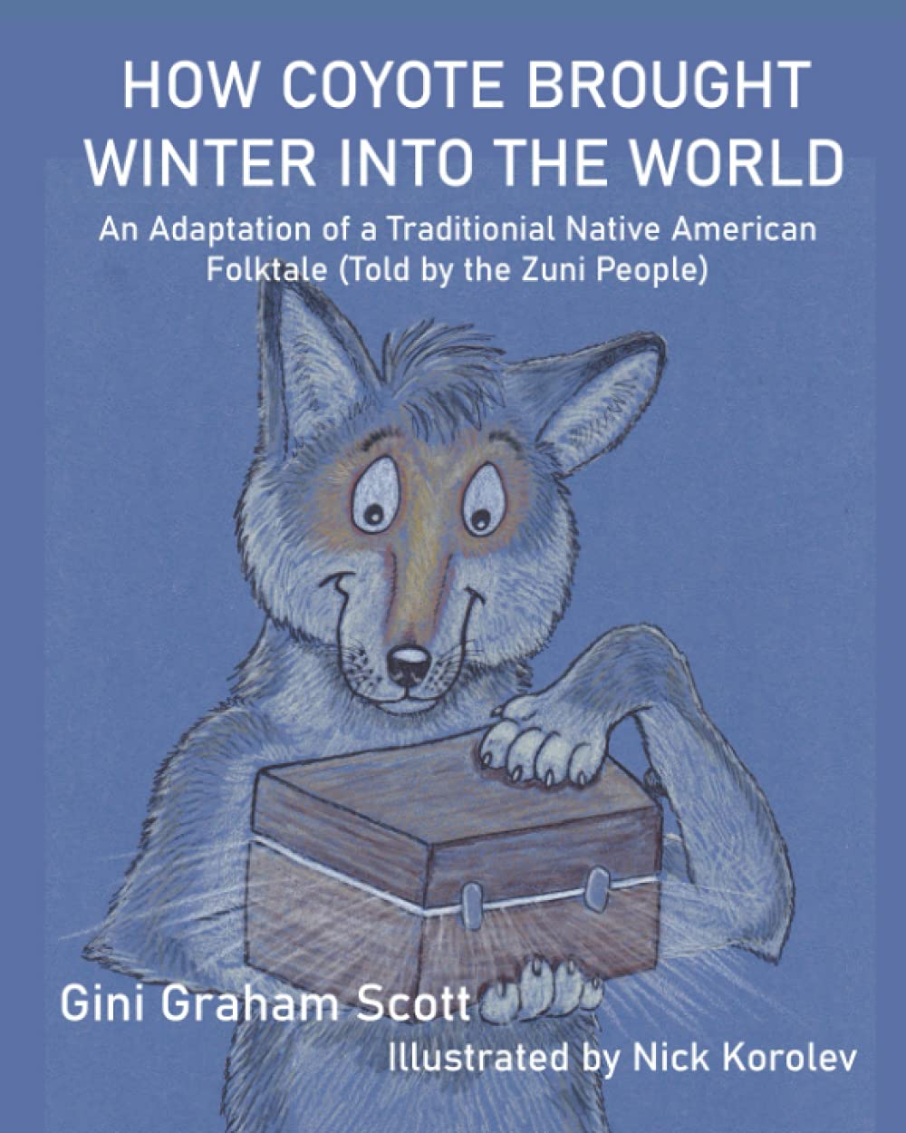How Coyote Brought Winter Into the World: An Adaptation of a ...