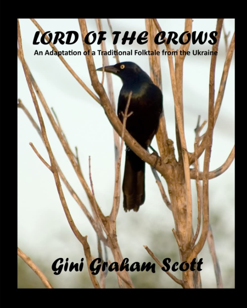 The Lord of the Crows: An Adaptation of a Traditional Folktale from the ...