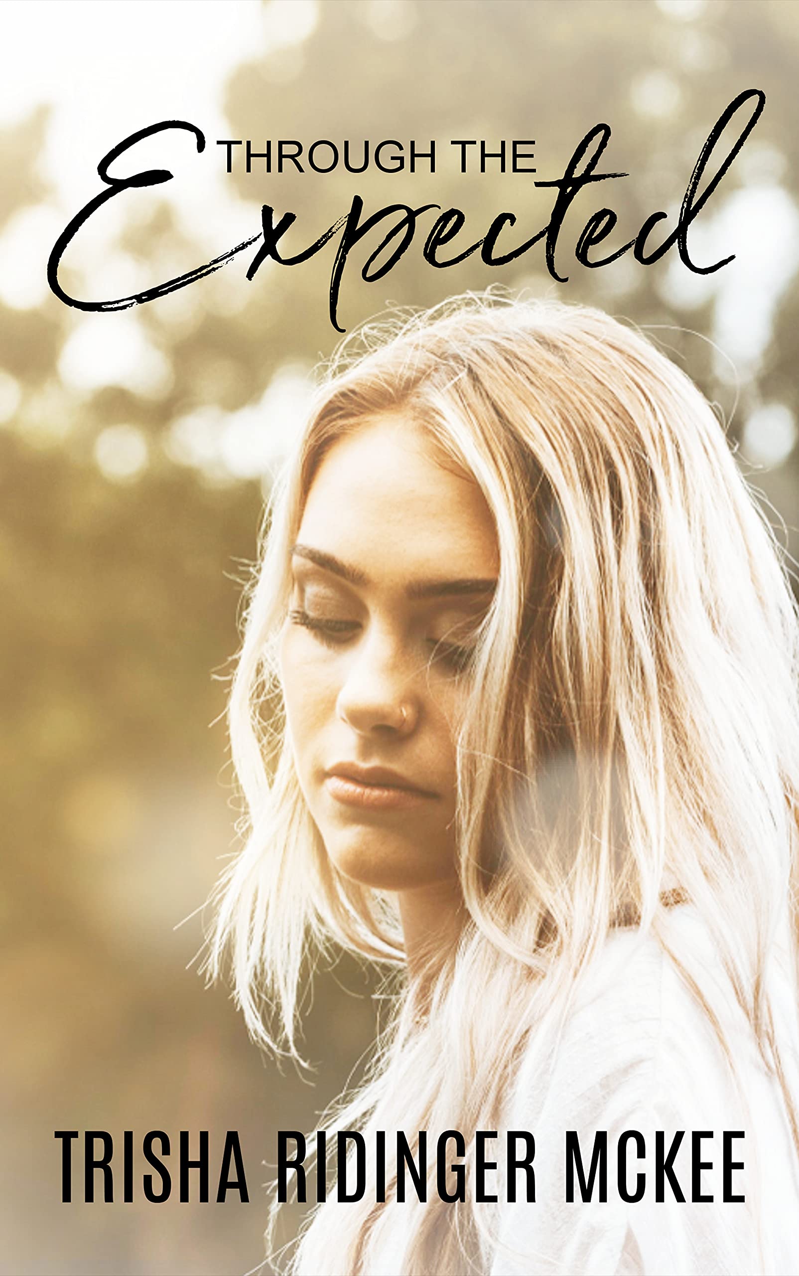 Through the Expected (The Josie Series) by Trisha Ridinger McKee | Goodreads