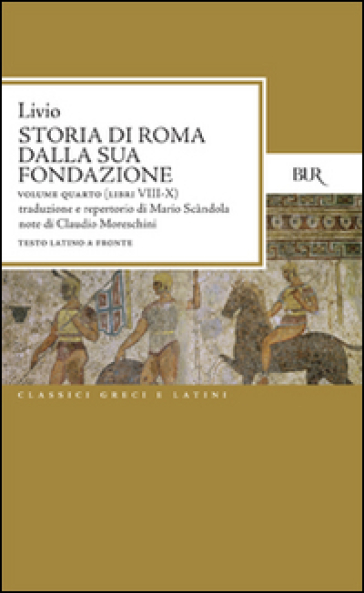 Storia di Roma dalla sua fondazione Libri VIII-X by Livy | Goodreads