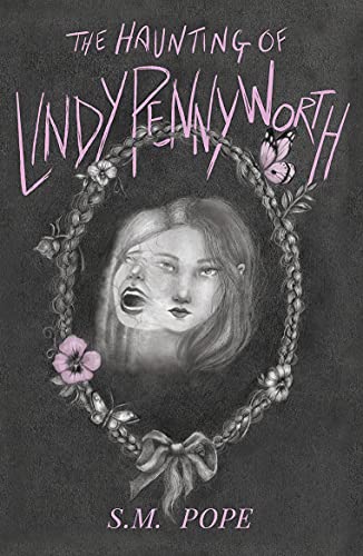 The Haunting of Lindy Pennyworth by S.M. Pope | Goodreads