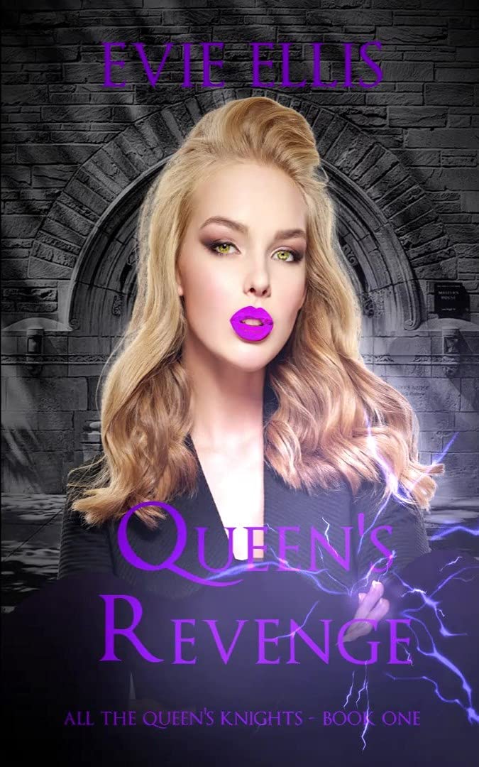 Queen's Revenge (All the Queen's Knights #1) by Evie Ellis | Goodreads