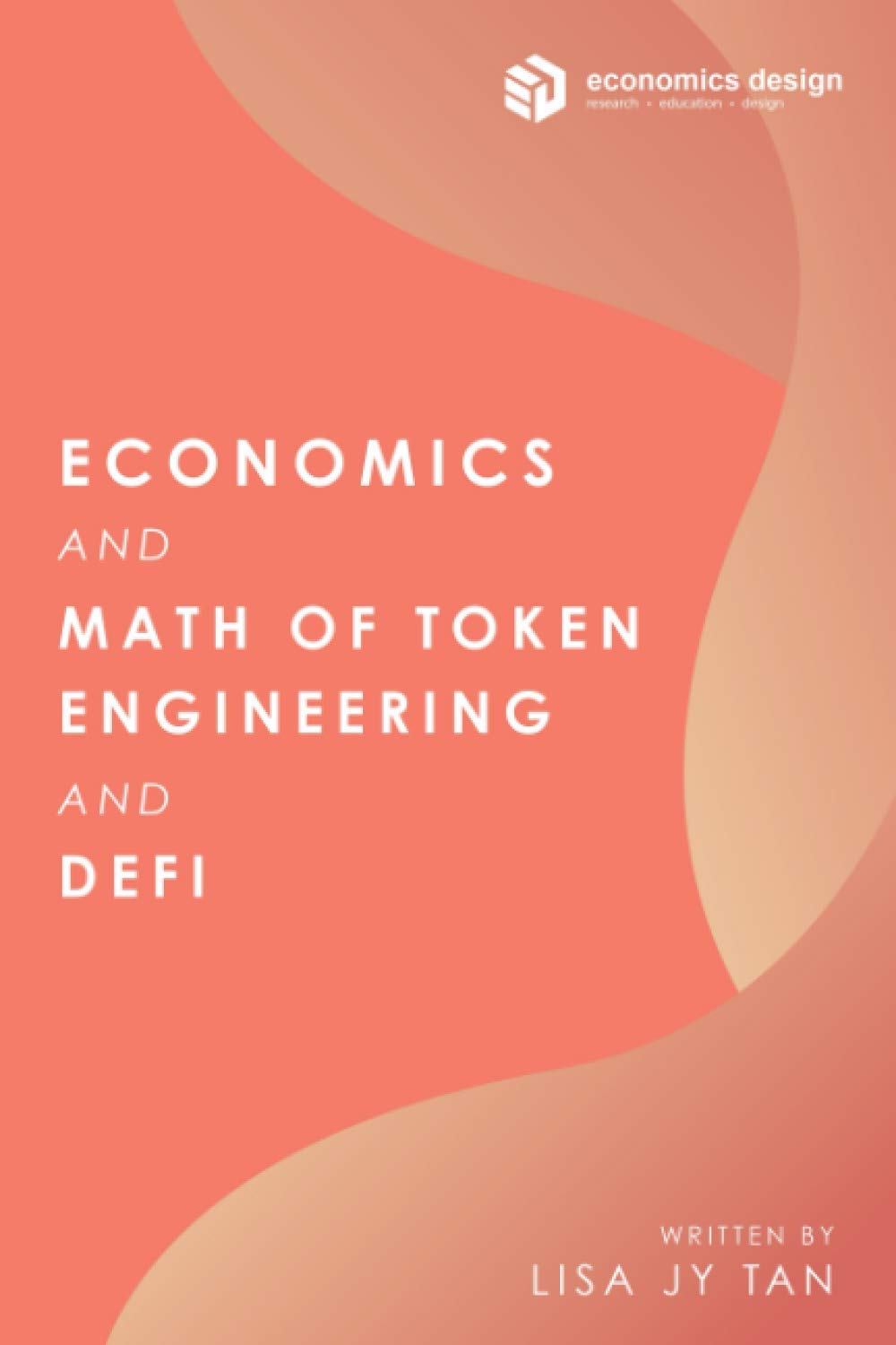 Economics and Math of Token Engineering and DeFi: Fundamentals of Token ...