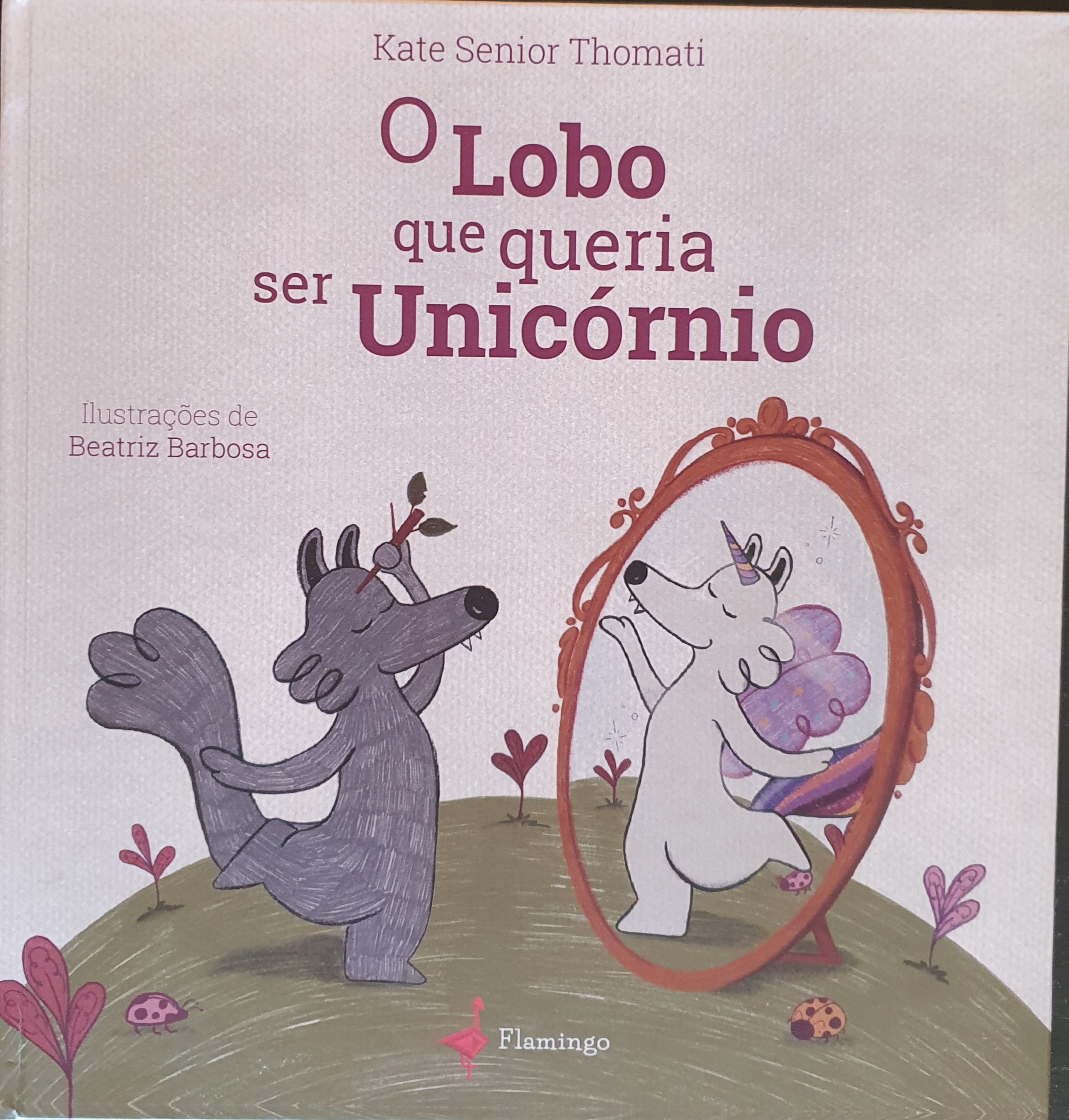 O Lobo que queria ser Unicórnio by Kate Senior Thomati | Goodreads