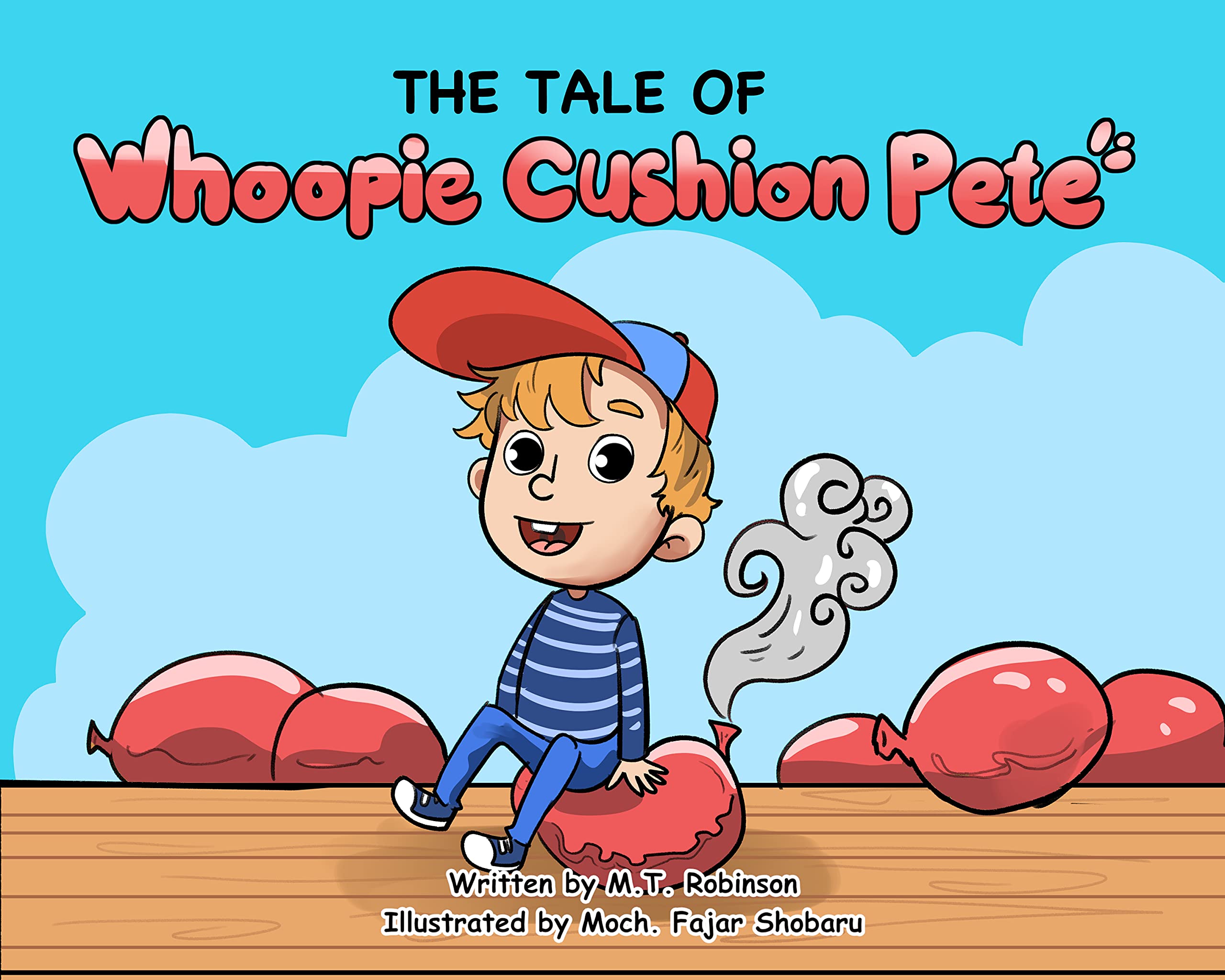 The Tale of Whoopie Cushion Pete: A Fart Prank Book That is Fart-tastic!!! by M.T. Robinson ...