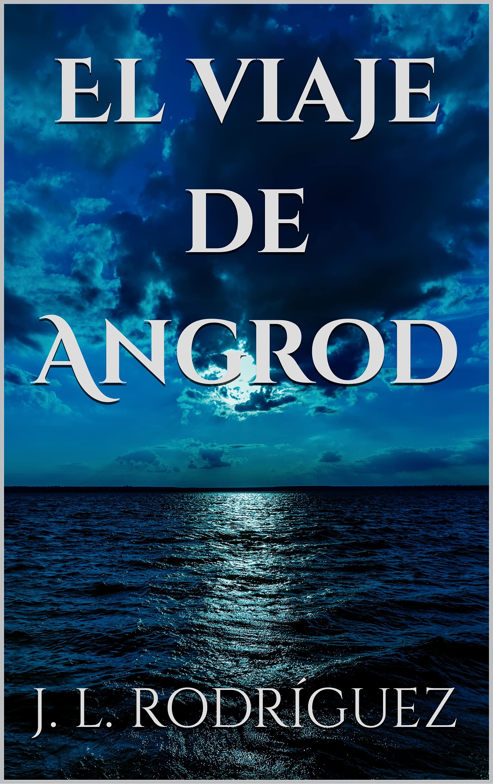 El viaje de Angrod (Spanish Edition) by J.L. Rodríguez | Goodreads