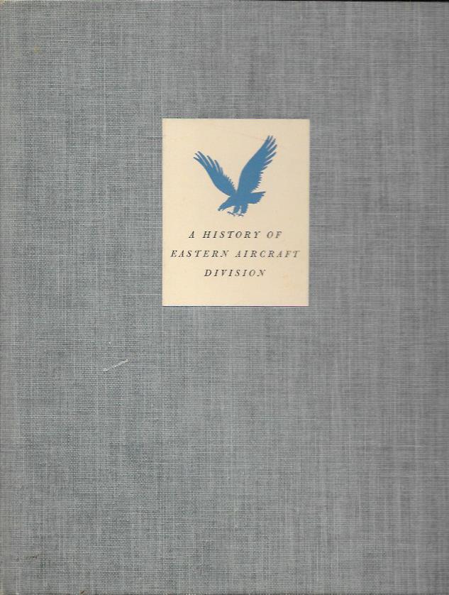 The History Of Eastern Aircraft Division by General Motors Corporation ...