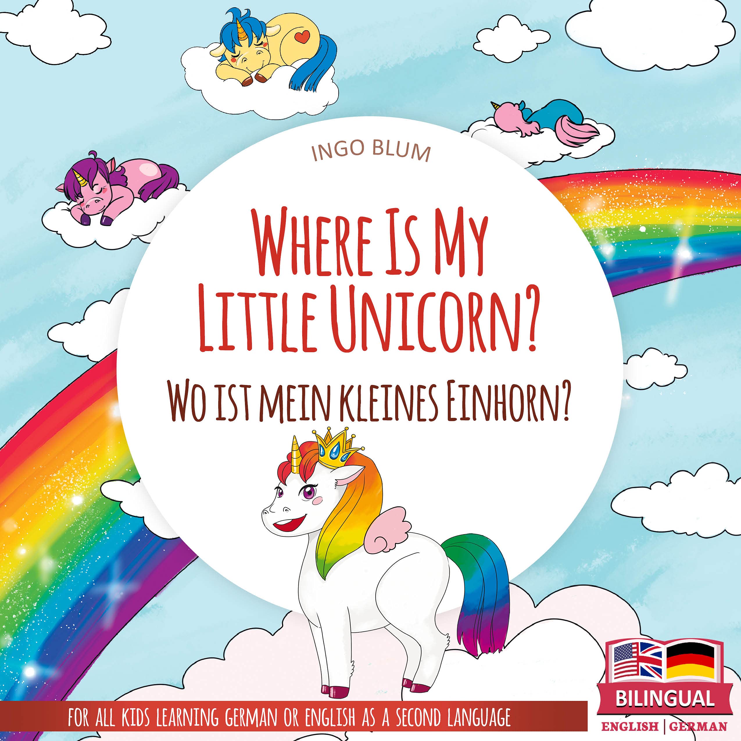 Where Is My Little Unicorn? - Wo ist mein kleines Einhorn?: Bilingual ...