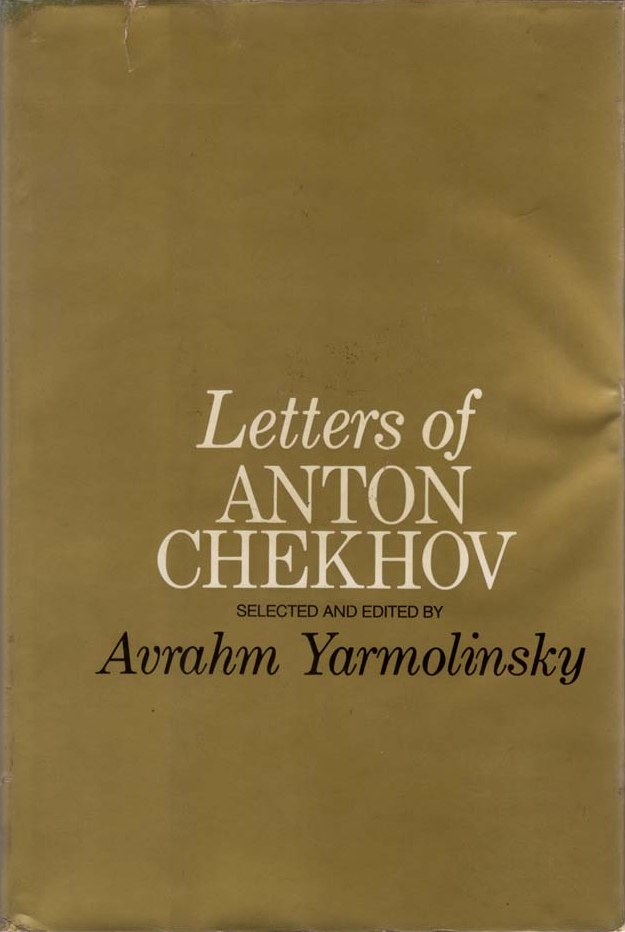 Letters of Anton Chekhov by Avrahm Yarmolinsky | Goodreads