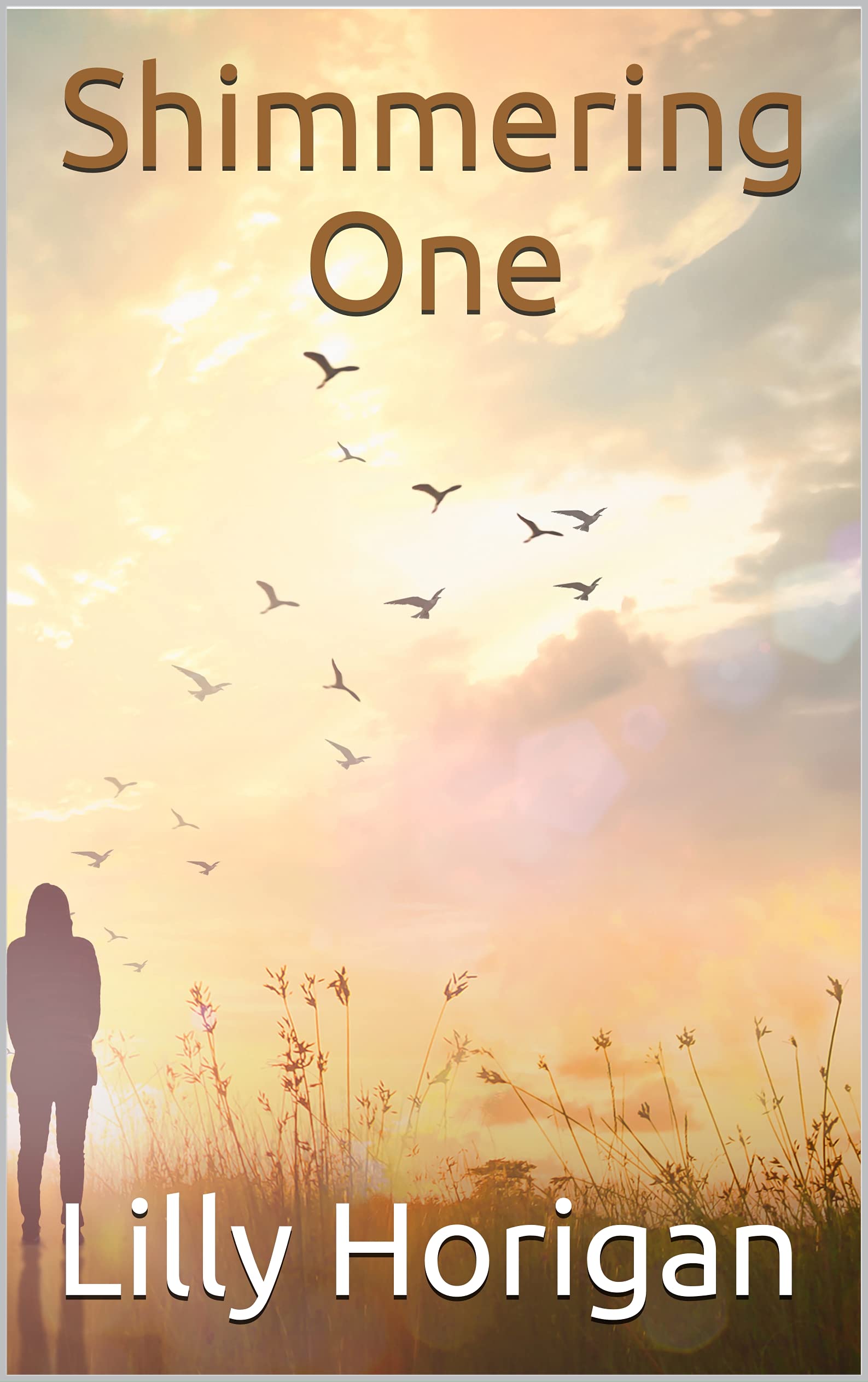 Shimmering One: An Inspirational Short Story by Lilly Horigan | Goodreads