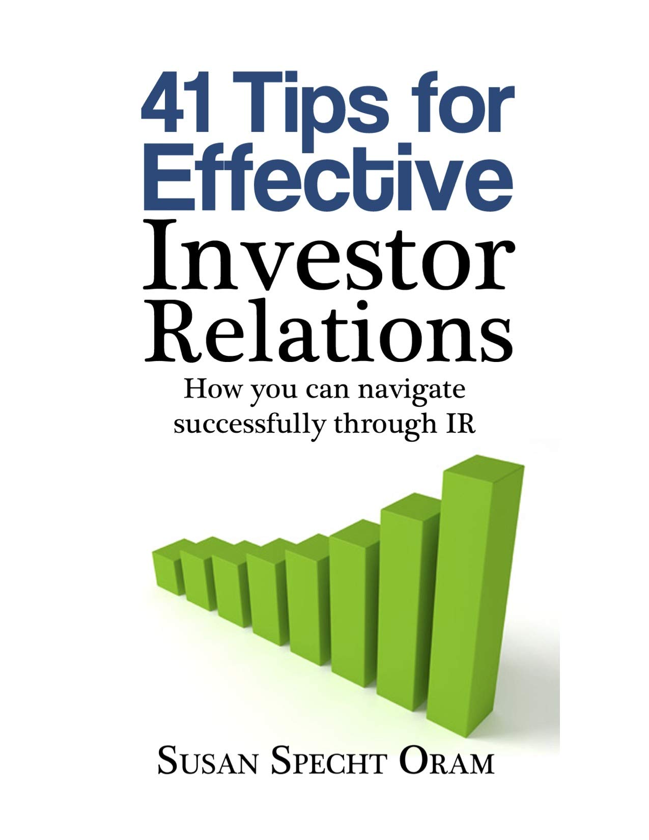 41 Tips For Effective Investor Relations How You Can Navigate Successfully Through Ir By Susan