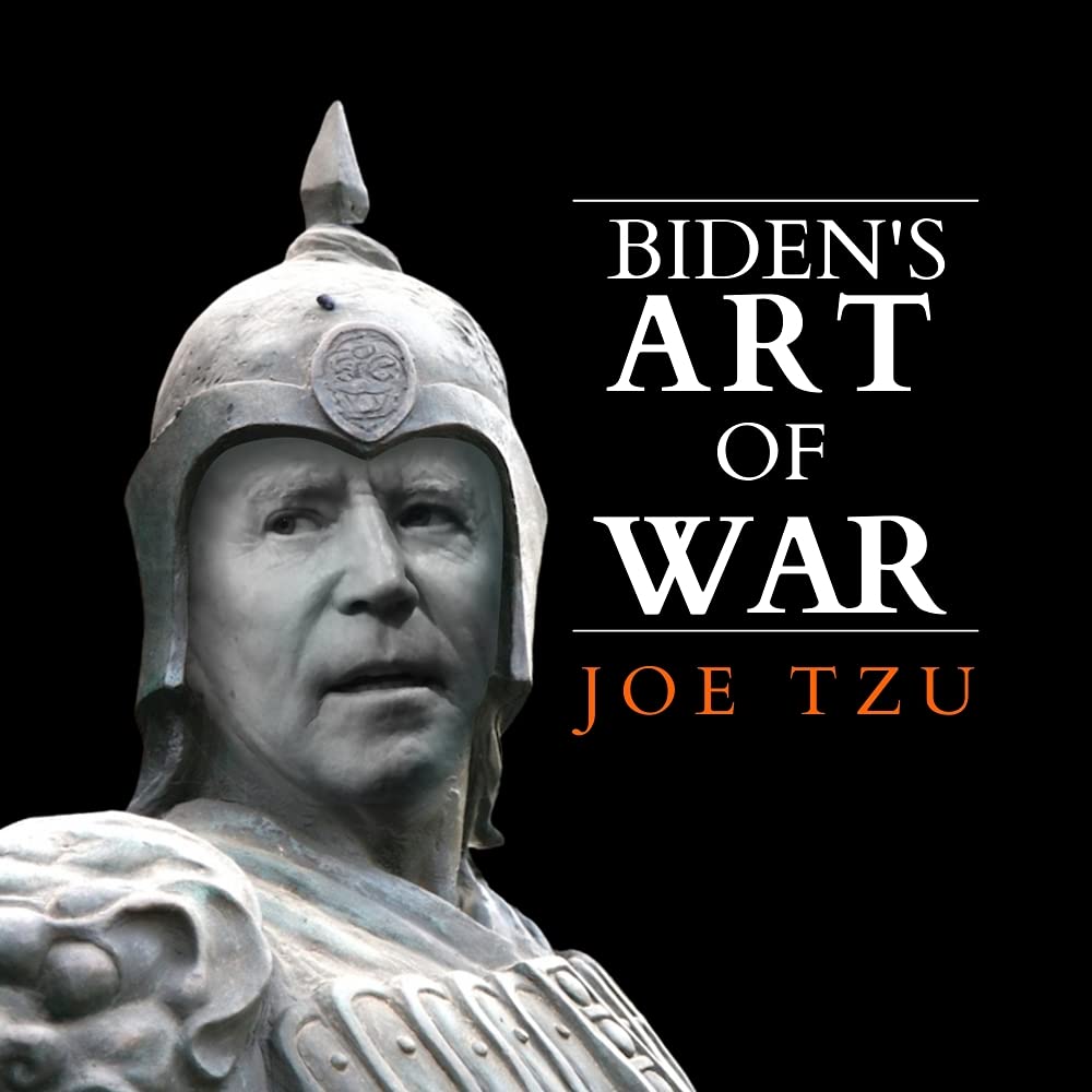 Biden's Art of War by Joe Tzu | Goodreads