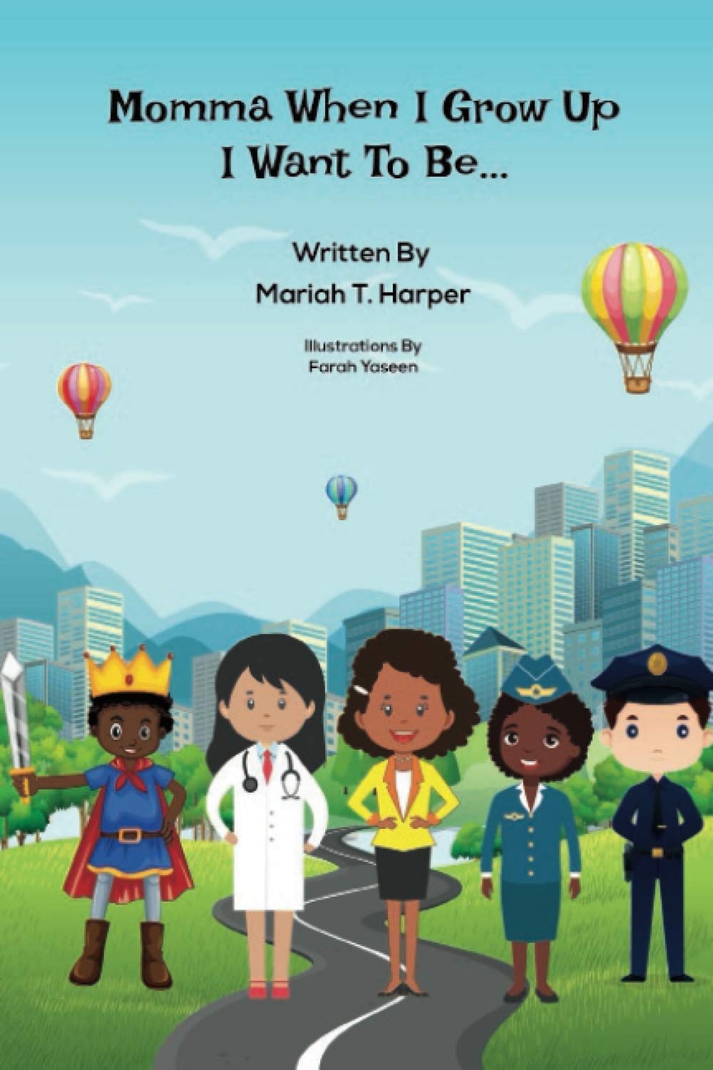 Momma When I Grow Up I Want to Be... by Mariah T Harper | Goodreads