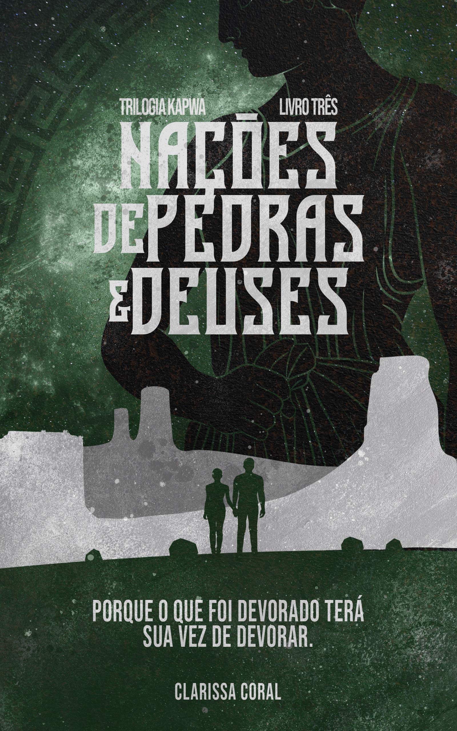 Nações de Pedras e Deuses (Livro 3 - Trilogia Kapwa) by Clarissa Coral ...