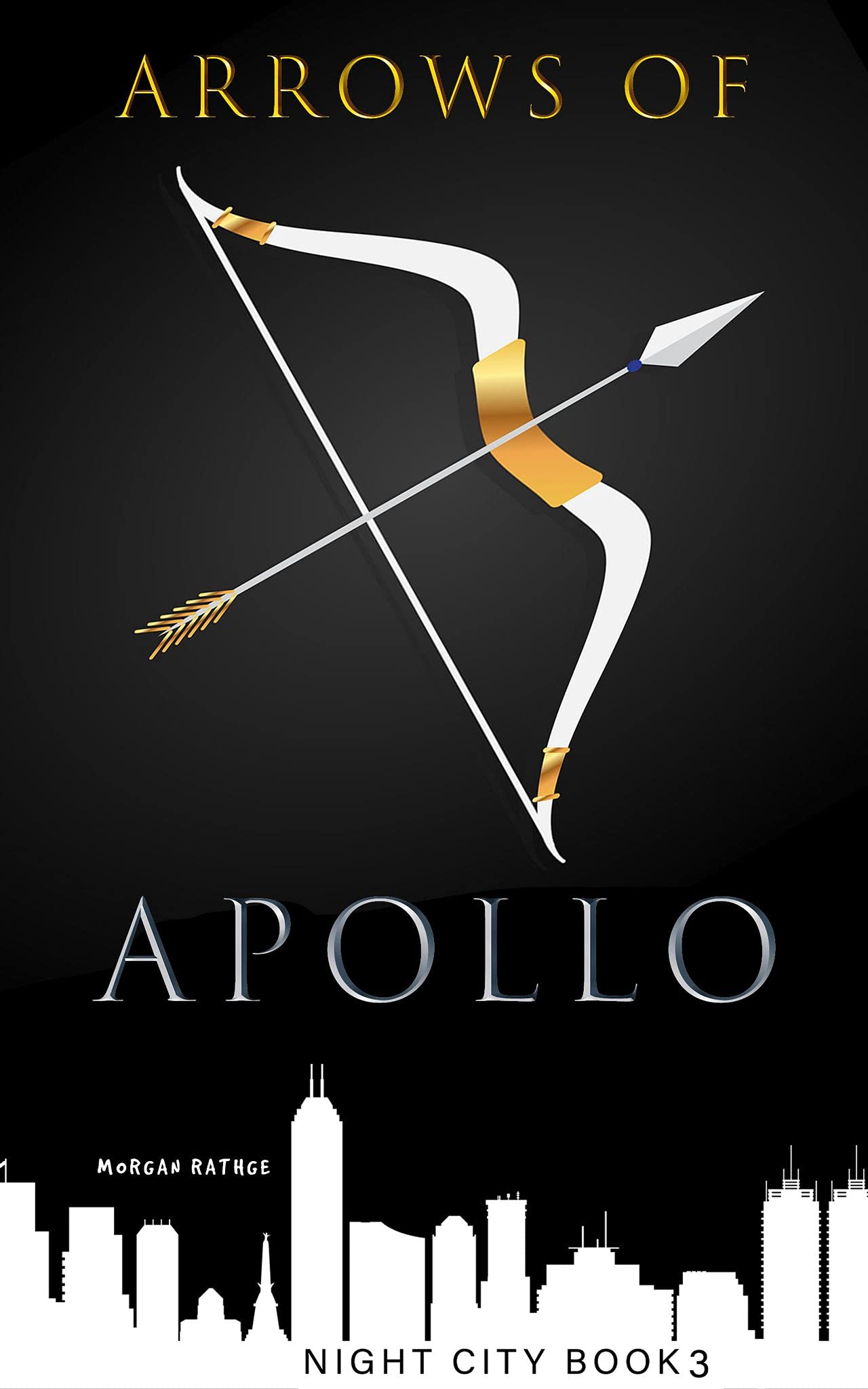 Arrows of Apollo (Night City #3) by Morgan Rathge | Goodreads