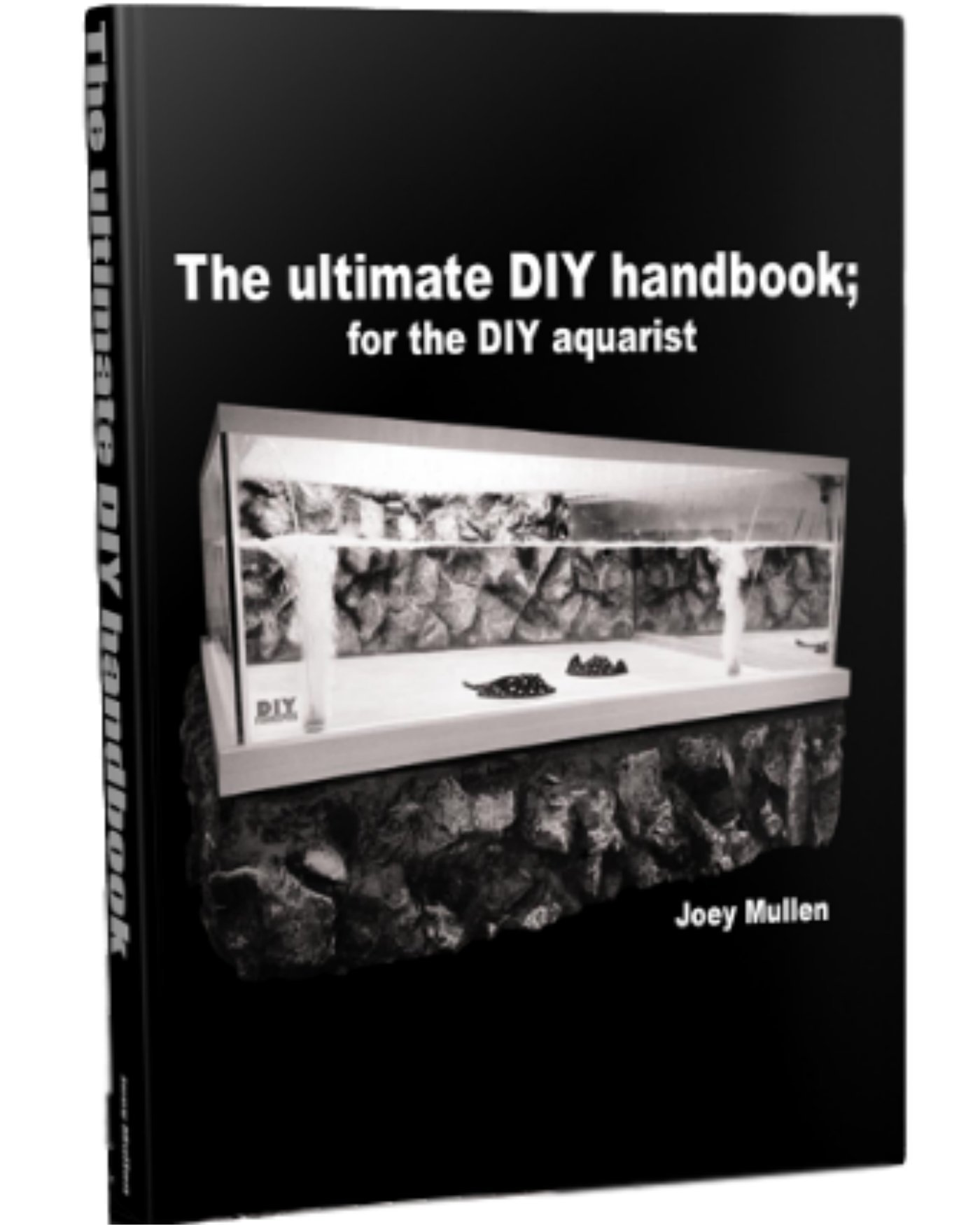 The ultimate DIY handbook: For the DIY aquarist by Joey Mullen | Goodreads