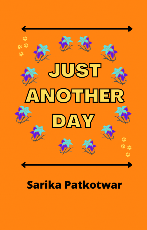 Just Another Day by Sarika Patkotwar | Goodreads