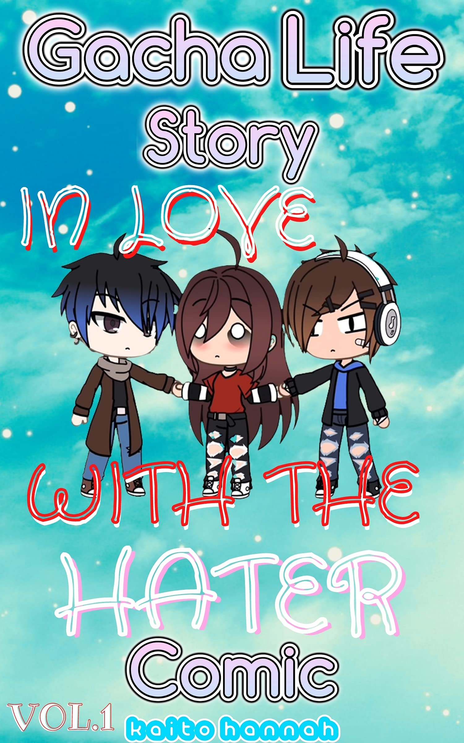 Gacha Life Story: In Love With The Hater Comic Vol.1 by Kaito Hannah ...