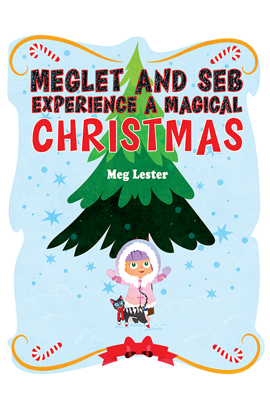 Meglet and Seb Experience a Magical Christmas by Meg Lester | Goodreads