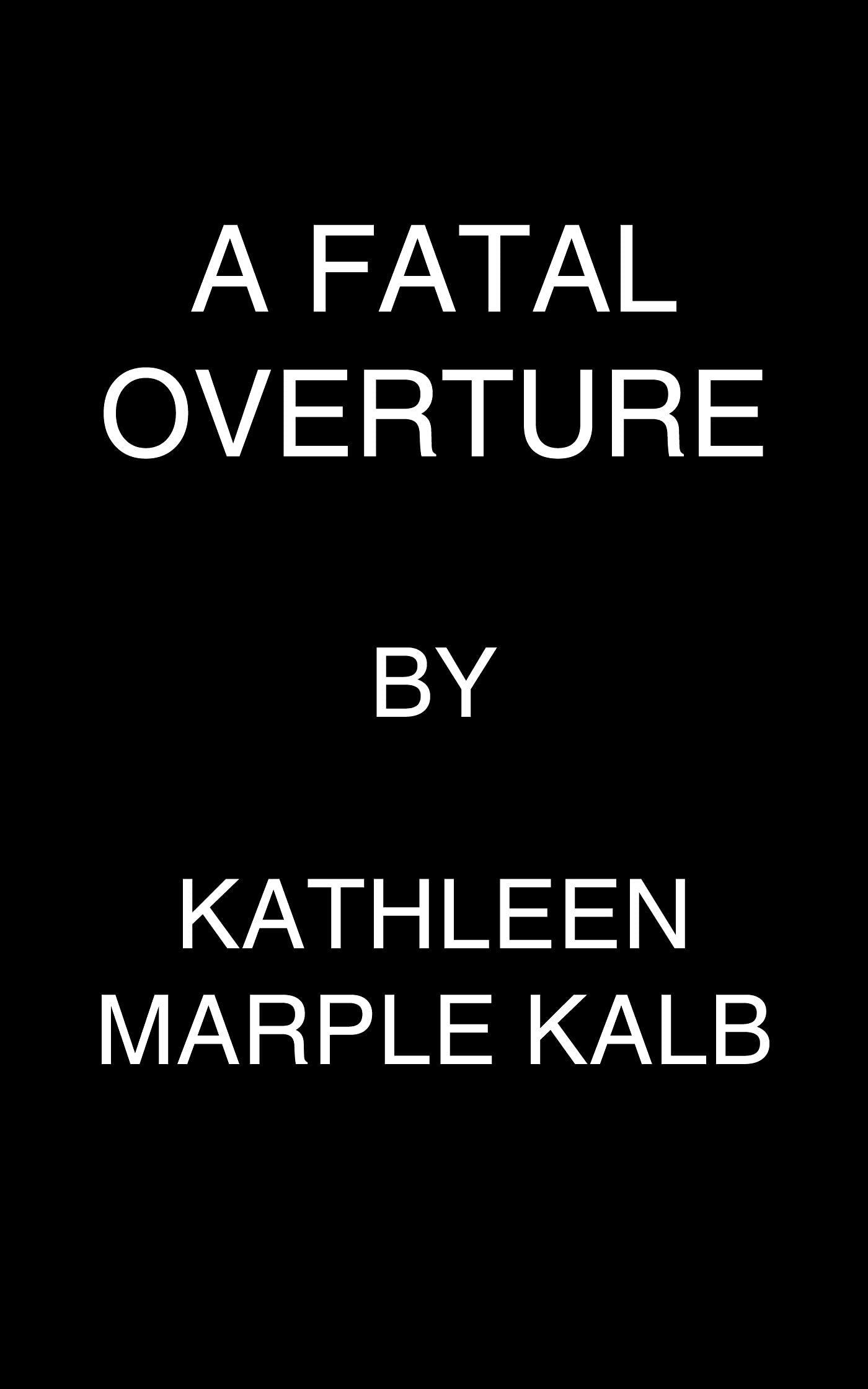 A Fatal Overture by Kathleen Marple Kalb | Goodreads
