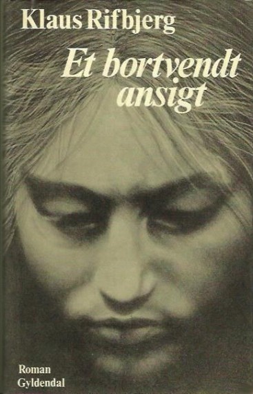 Et bortvendt ansigt by Klaus Rifbjerg | Goodreads